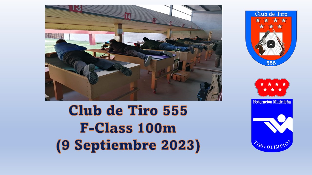 Tirada Arma Larga F-Class 100m. FMTO (9 Septiembre 2023) - Club de tiro 555